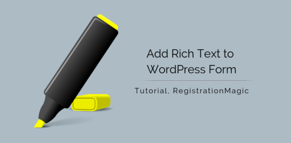 How to Add Rich Text to WordPress Form - RegistrationMagic