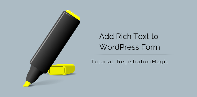 How to Add Rich Text to WordPress Form - RegistrationMagic