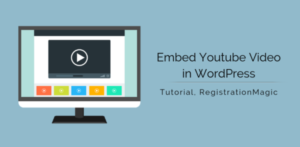 How to Embed Youtube Video in WordPress Form - RegistrationMagic