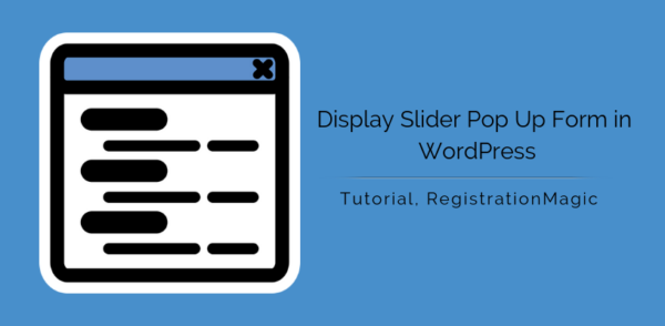 How to Display WordPress Pop Up Form - RegistrationMagic